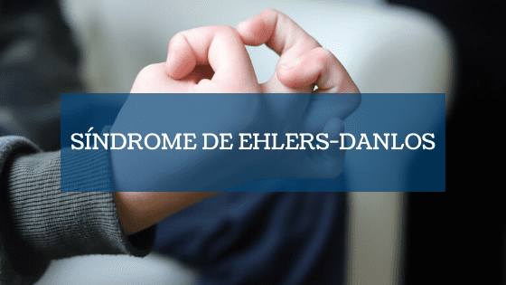 Síndrome de Ehlers-Danlos - Clínica Universitaria La Salle - Madrid