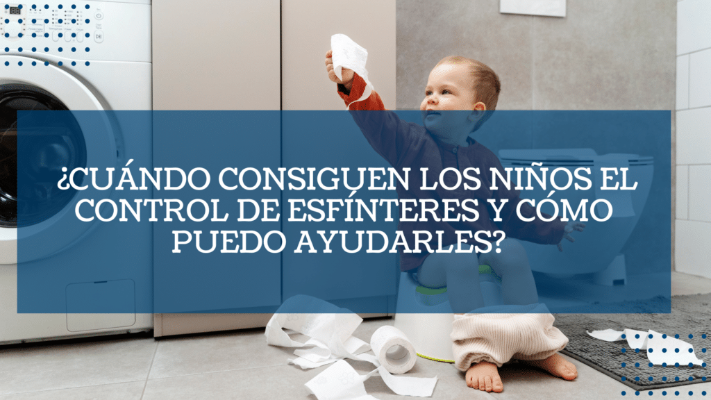 ¿Cuándo consiguen los niños el control de esfínteres y cómo puedo ...